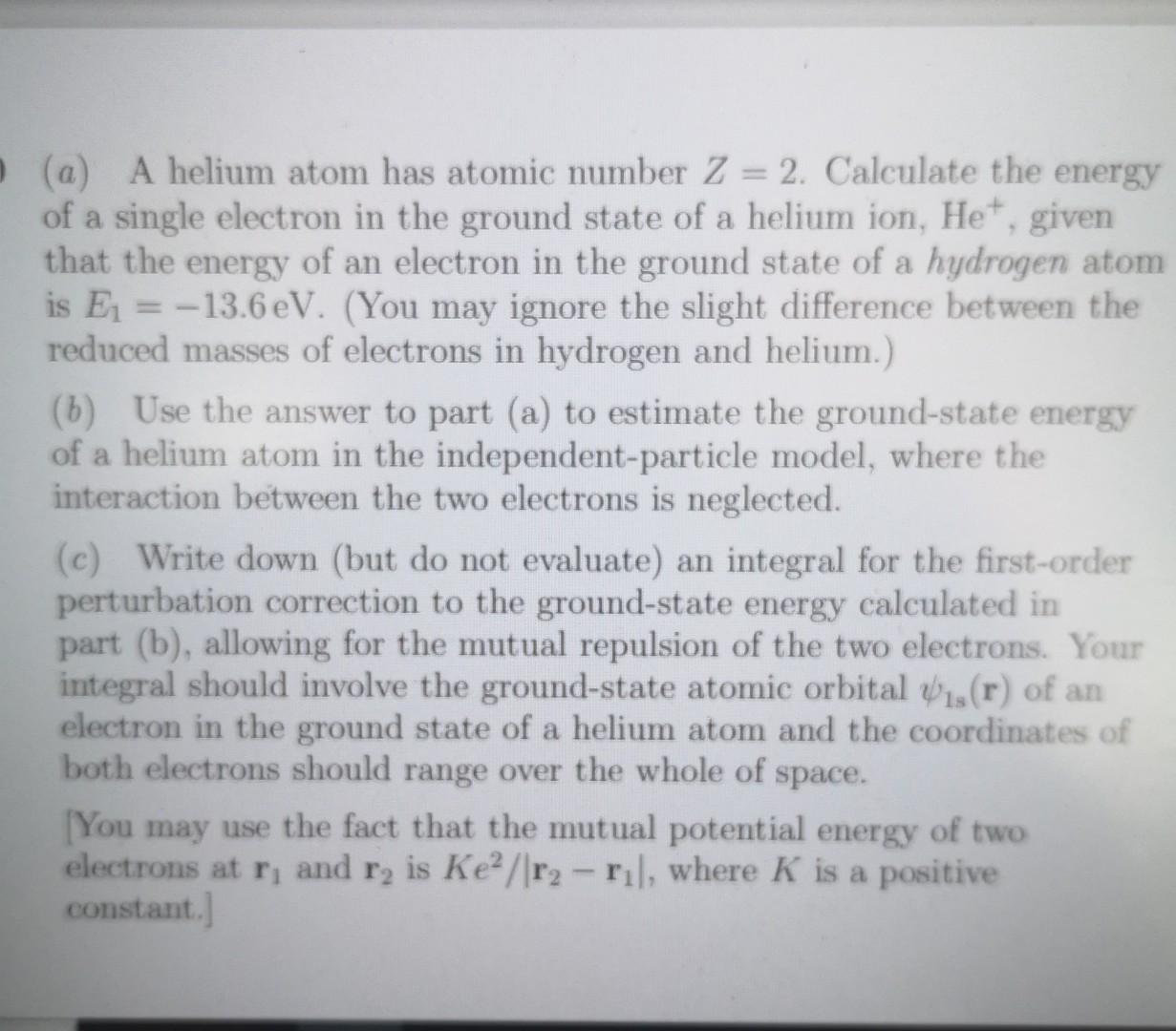 Solved (a) A helium atom has atomic number Z = 2. Calculate | Chegg.com