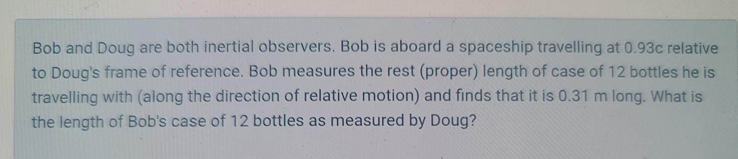 Solved Bob and Doug are both inertial observers. Bob is | Chegg.com