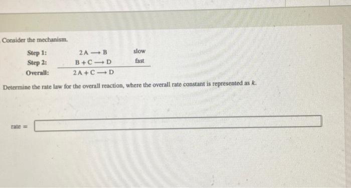 Solved Consider the mechanism. \begin{tabular}{ccc} Step 1: | Chegg.com