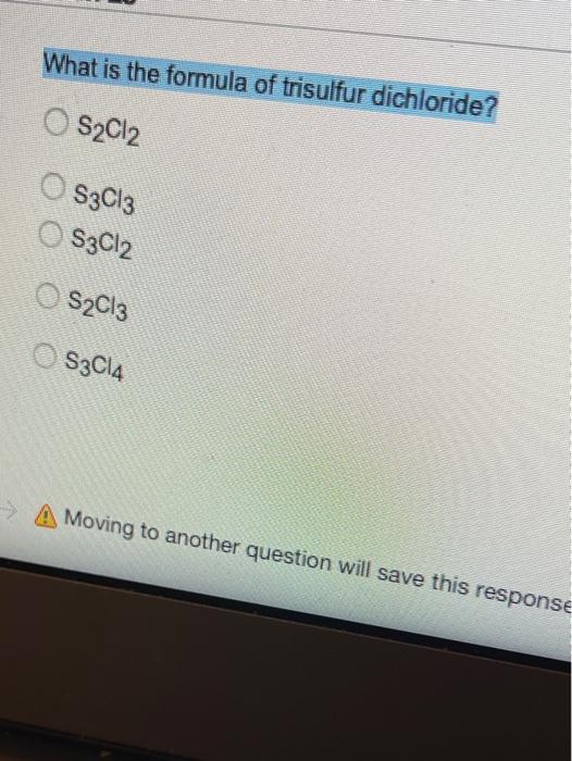 Solved What is the formula of trisulfur dichloride? S2Cl2 | Chegg.com