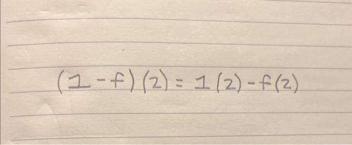 Solved (1−f)(2)=1(2)−f(2) | Chegg.com