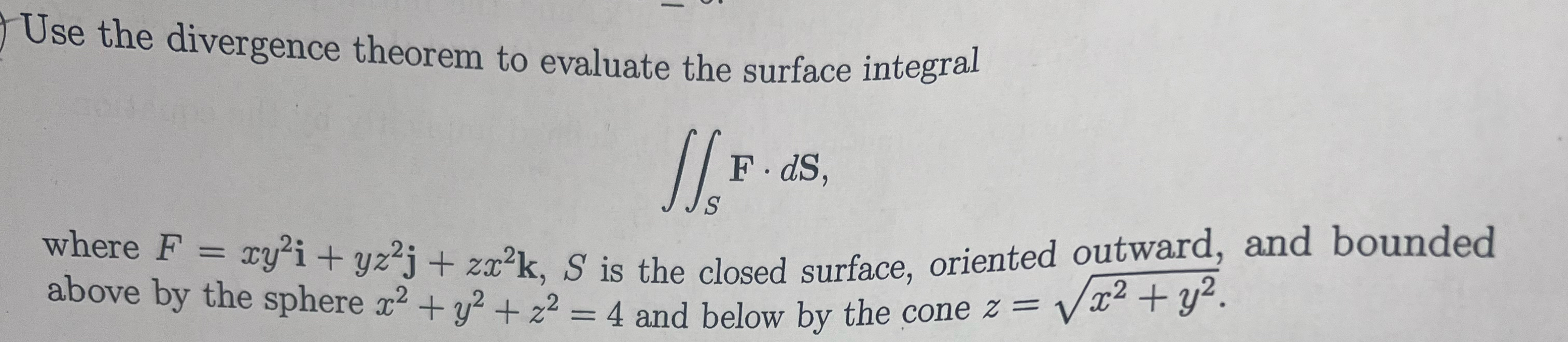 Solved Use the divergence theorem to evaluate the surface | Chegg.com