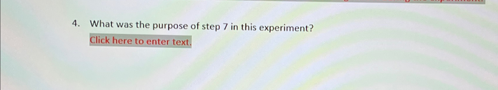 Solved What was the purpose of step 7 ﻿in this experiment? | Chegg.com