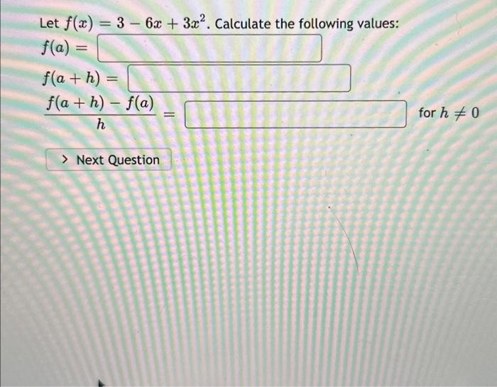 Solved Let f(x)=3−6x+3x2. Calculate the following values: | Chegg.com