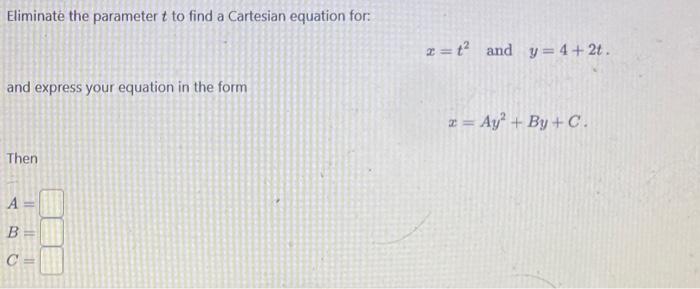 Solved Eliminate The Parameter T To Find A Cartesian