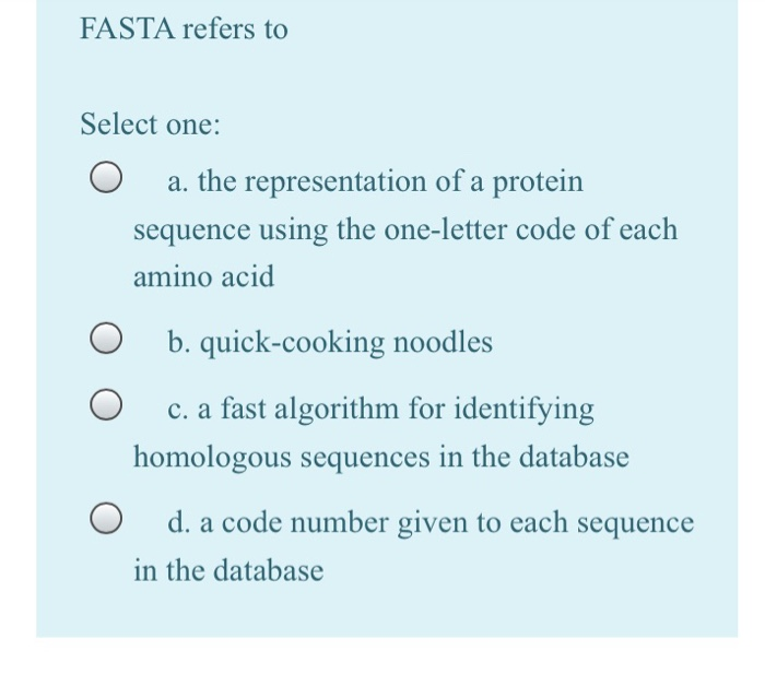 Solved FASTA refers to Select one: a. the representation of | Chegg.com