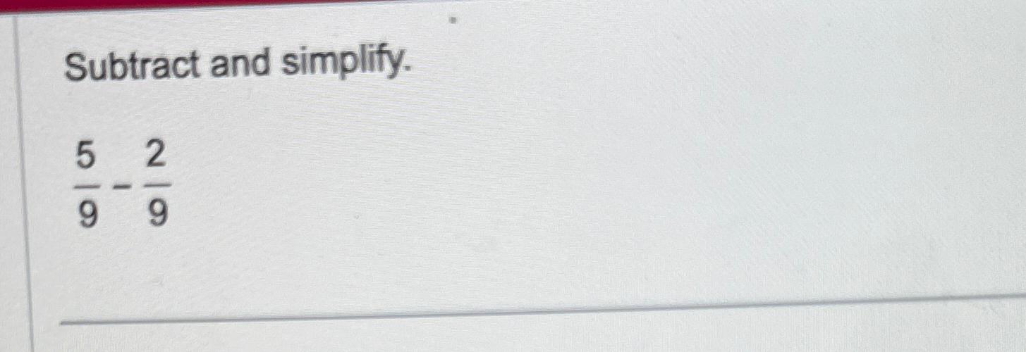 Solved Subtract and simplify.59-29 | Chegg.com