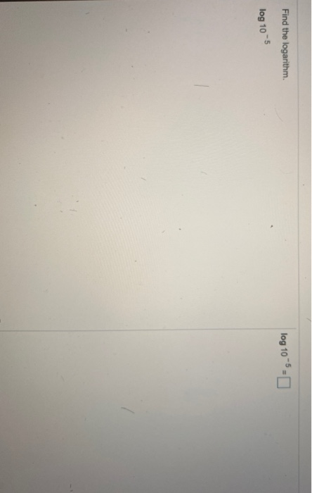 Solved Find the logarithm log 10- log 10-5 | Chegg.com
