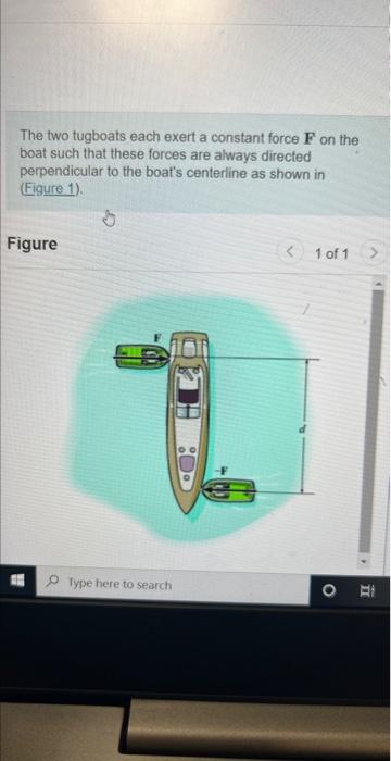 Solved The two tugboats each exert a constant force F on the | Chegg.com