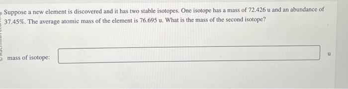 Solved Suppose a new element is discovered and it has two | Chegg.com