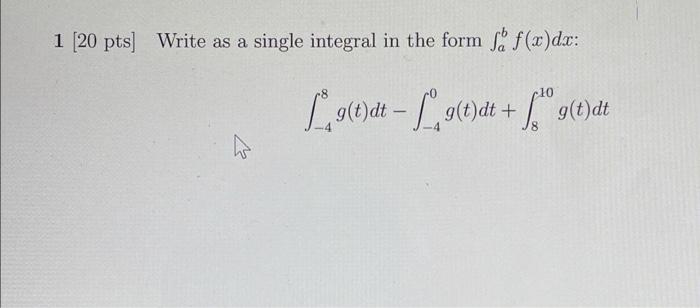 Solved 1 (20 pts) Write as a single integral in the form | Chegg.com