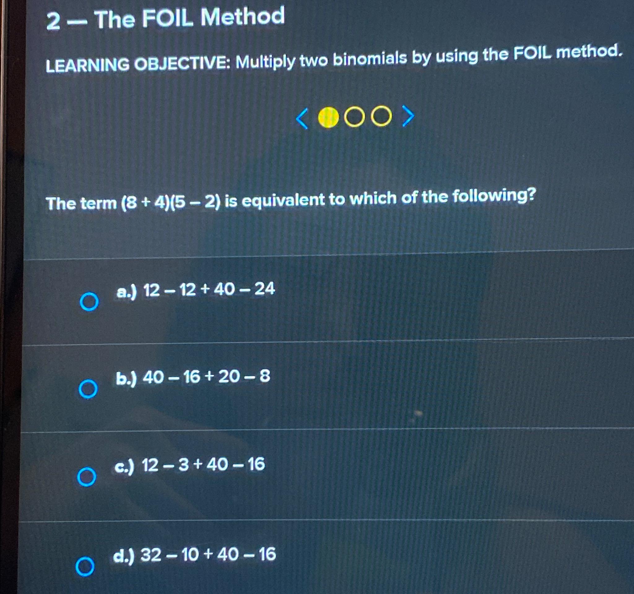 Solved 2- ﻿The FOIL MethodLEARNING OBJECTIVE: Multiply two | Chegg.com