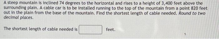 Solved A steep mountain is inclined 74 degrees to the | Chegg.com