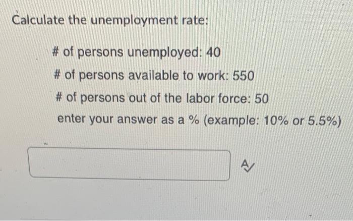 Solved Calculate the unemployment rate: # of persons | Chegg.com