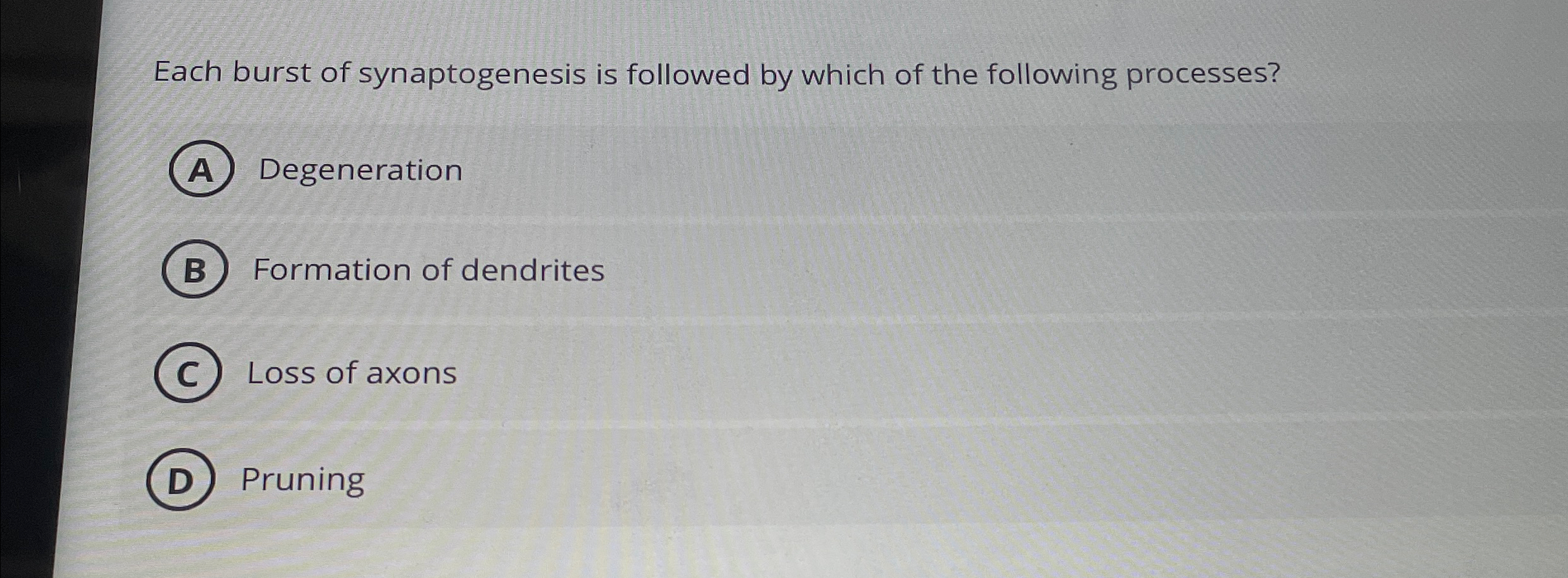 Solved Each burst of synaptogenesis is followed by which of | Chegg.com