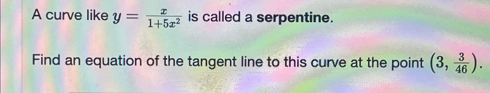 Solved A curve like y=x1+5x2 ﻿is called a serpentine.Find an | Chegg.com