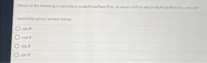 Solved Which of the following is equivalent to sin cos 0 sec | Chegg.com