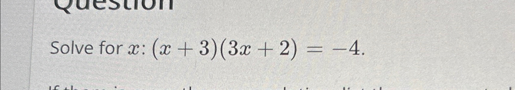 Solved Solve for x:(x+3)(3x+2)=-4. | Chegg.com