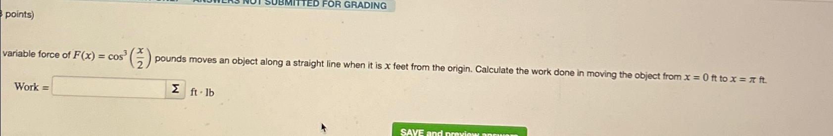 Solved points)variable force of F(x)=cos3(x2) ﻿pounds moves | Chegg.com