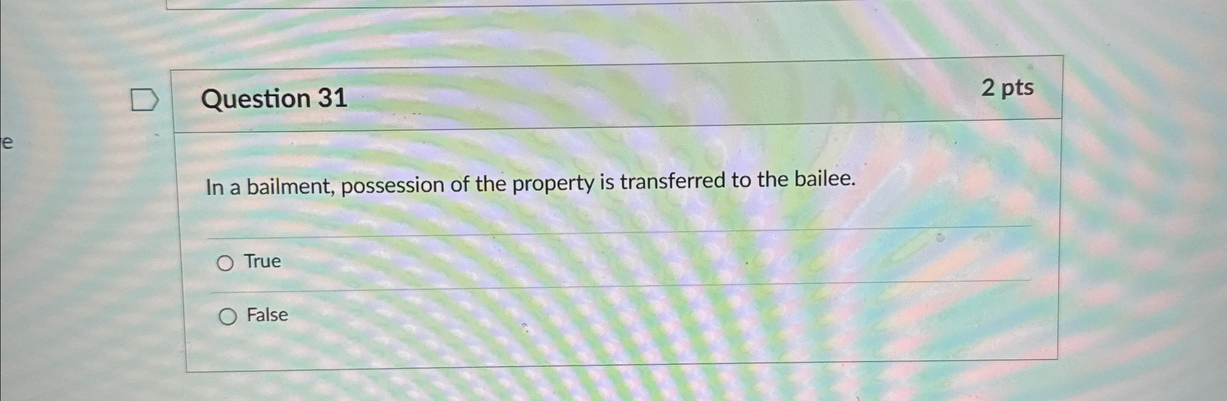 Solved Question 312 ﻿ptsIn a bailment, possession of the | Chegg.com