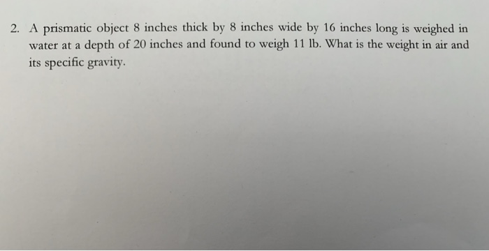 Solved 2. A prismatic object 8 inches thick by 8 inches wide | Chegg.com