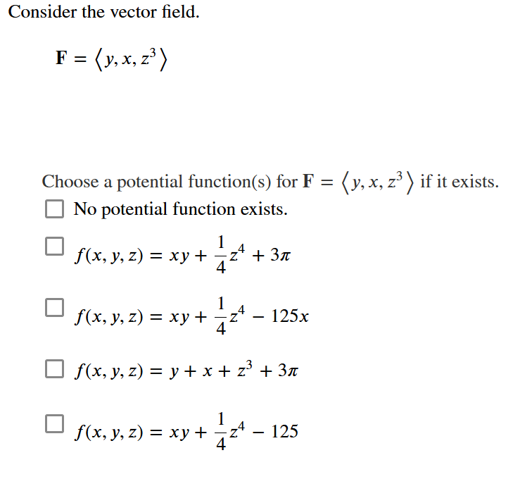 Solved Consider the vector field.F=(:y,x,z3:)Choose a | Chegg.com