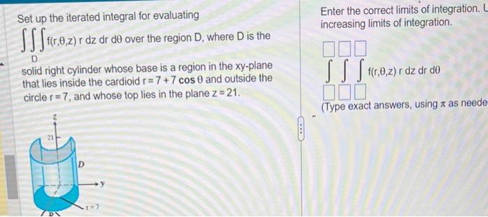 Solved Set up the iterated integral for evaluating Enter the | Chegg.com