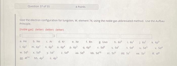 Solved Question 37 of 55 [ Give the electron configuration | Chegg.com
