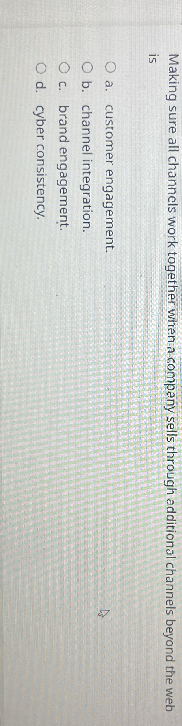 Solved Making sure all channels work together when a company | Chegg.com