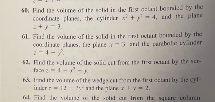 Solved 60. Find the volume of the solid in the first octant | Chegg.com