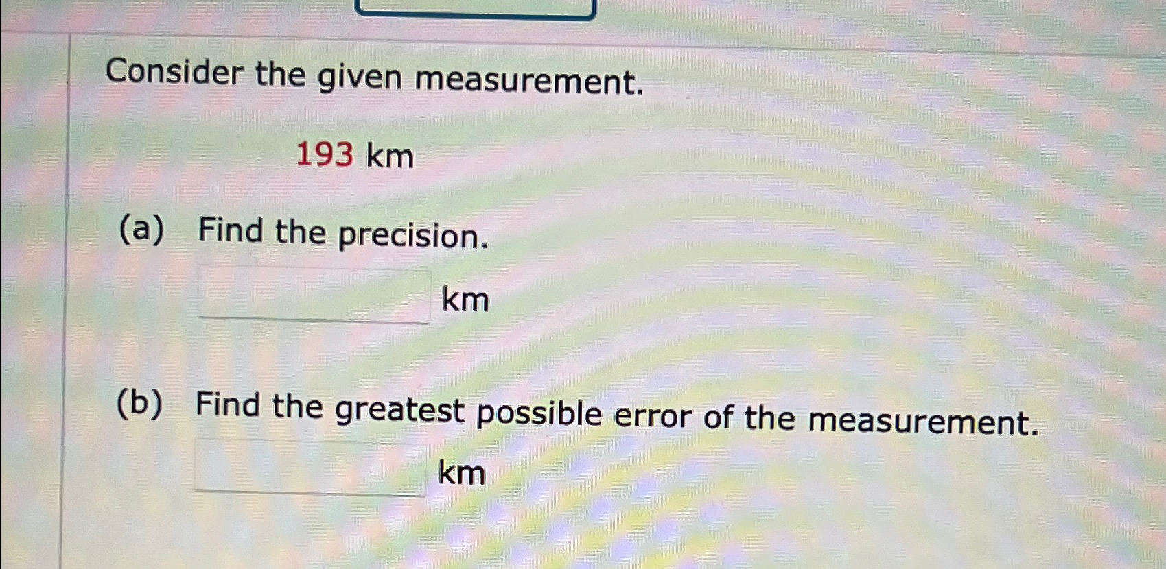 Solved Consider the given measurement.193 km ﻿(a) ﻿Find the | Chegg.com