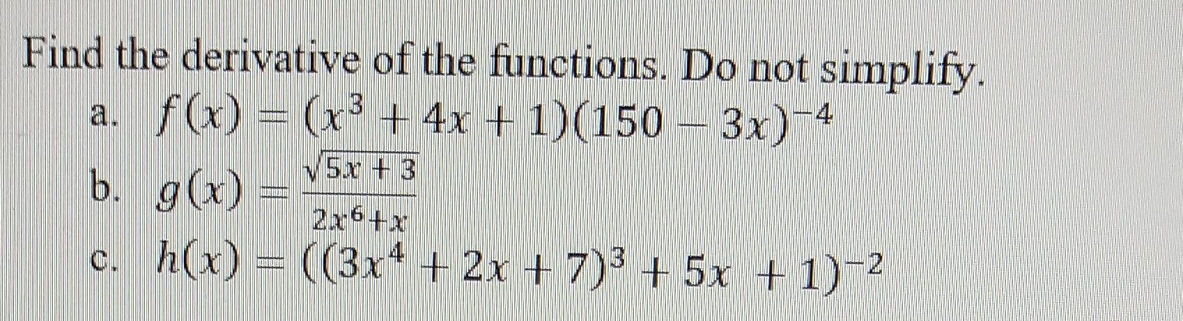 Solved Find the derivative of the functions. Do not | Chegg.com
