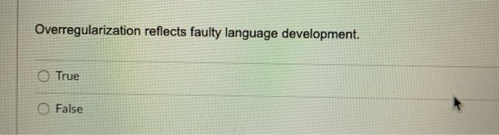 Solved Overregularization reflects faulty language | Chegg.com