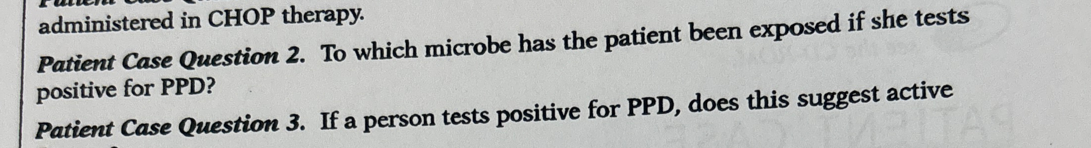 Solved Patient Case Question 2. ﻿To which microbe has the | Chegg.com