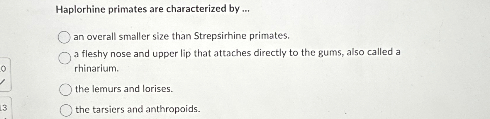 Solved Haplorhine primates are characterized by ...an | Chegg.com