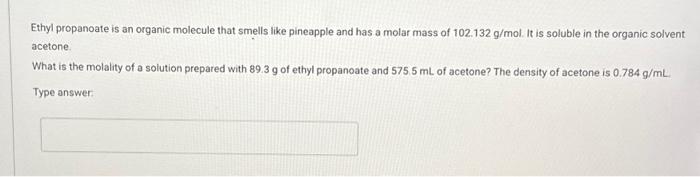 Solved Ethyl propanoate is an organic molecule that smells | Chegg.com