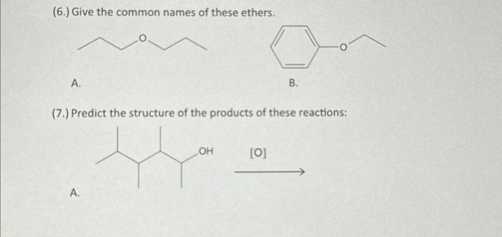 Solved (6.) ﻿Give the common names of these ethers.A.(7.) | Chegg.com
