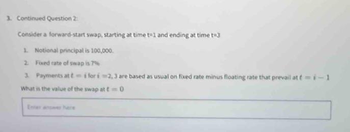 Continued Question 2:Consider a forward-start swap, | Chegg.com
