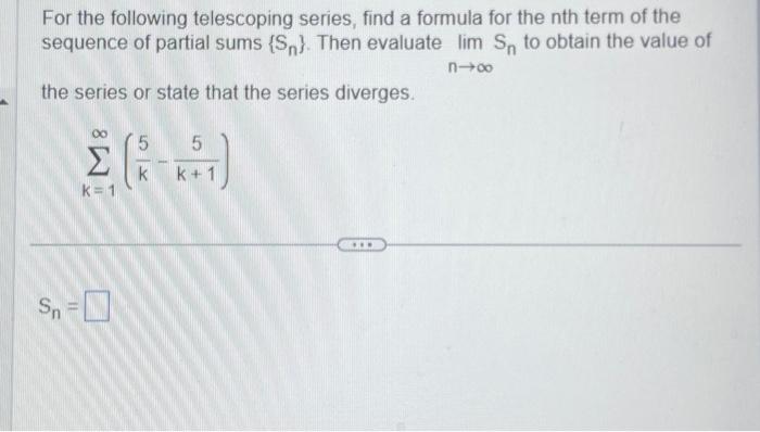 Solved For the following telescoping series, find a formula | Chegg.com