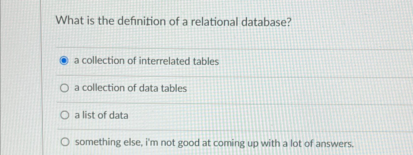 Solved What is the definition of a relational database?a | Chegg.com
