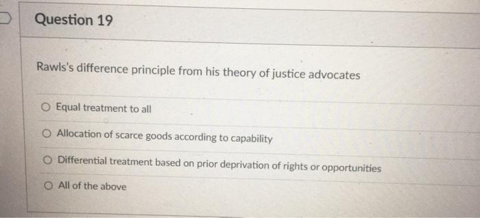 Solved Question 19 Rawls's difference principle from his | Chegg.com