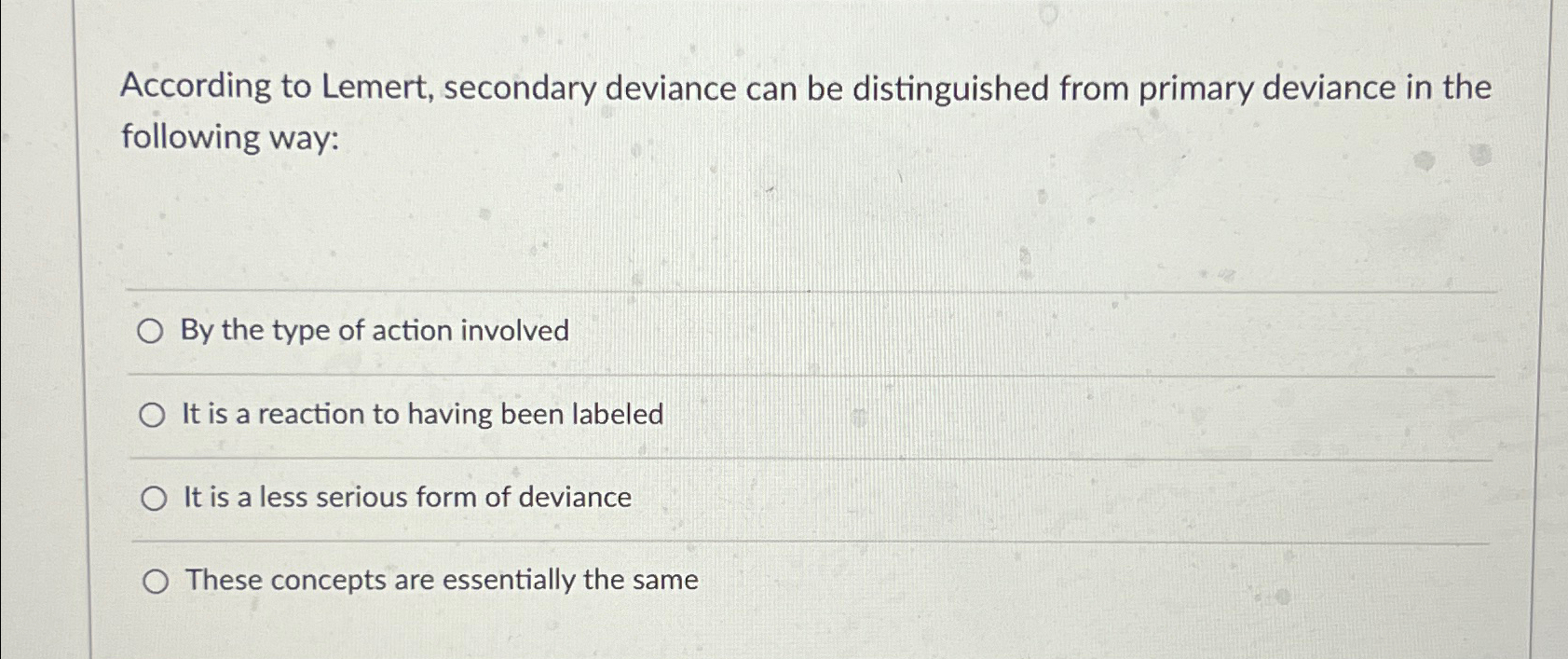 Solved According to Lemert, secondary deviance can be | Chegg.com