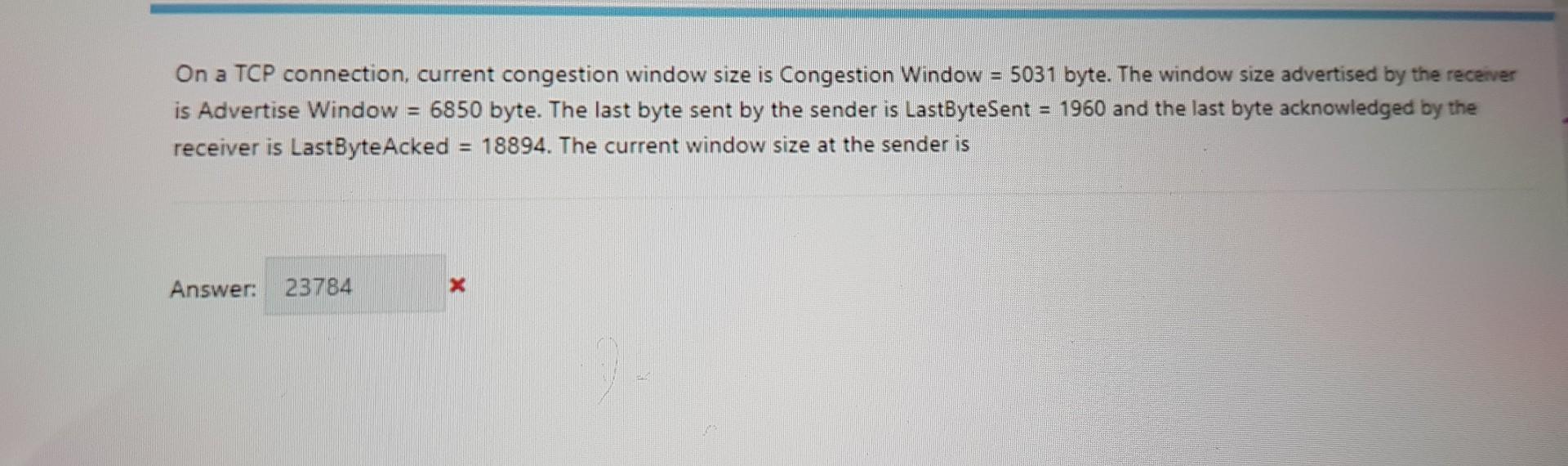 Solved On a TCP connection, current congestion window size | Chegg.com