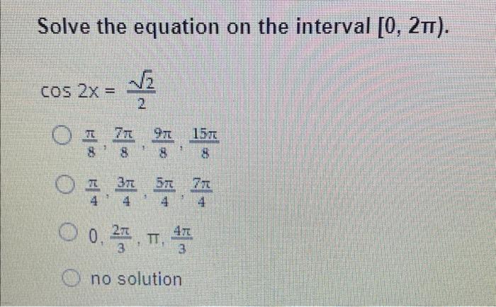Solved Solve the equation on the interval [0, 2ㅠ). √√₂ cos | Chegg.com
