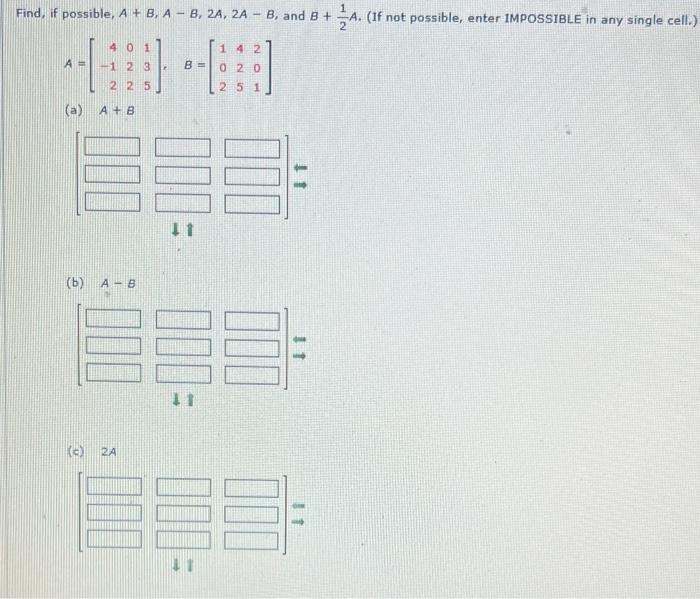 Solved Find, if possible, A+B,A−B,2A,2A−B, and B+21A. (If | Chegg.com