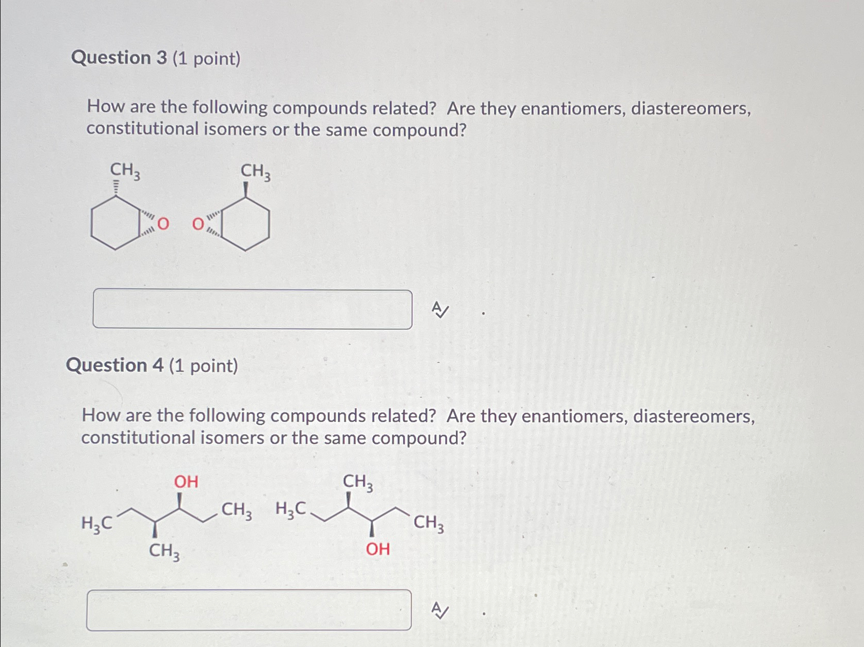 Solved Question 3 (1 ﻿point)How are the following compounds | Chegg.com