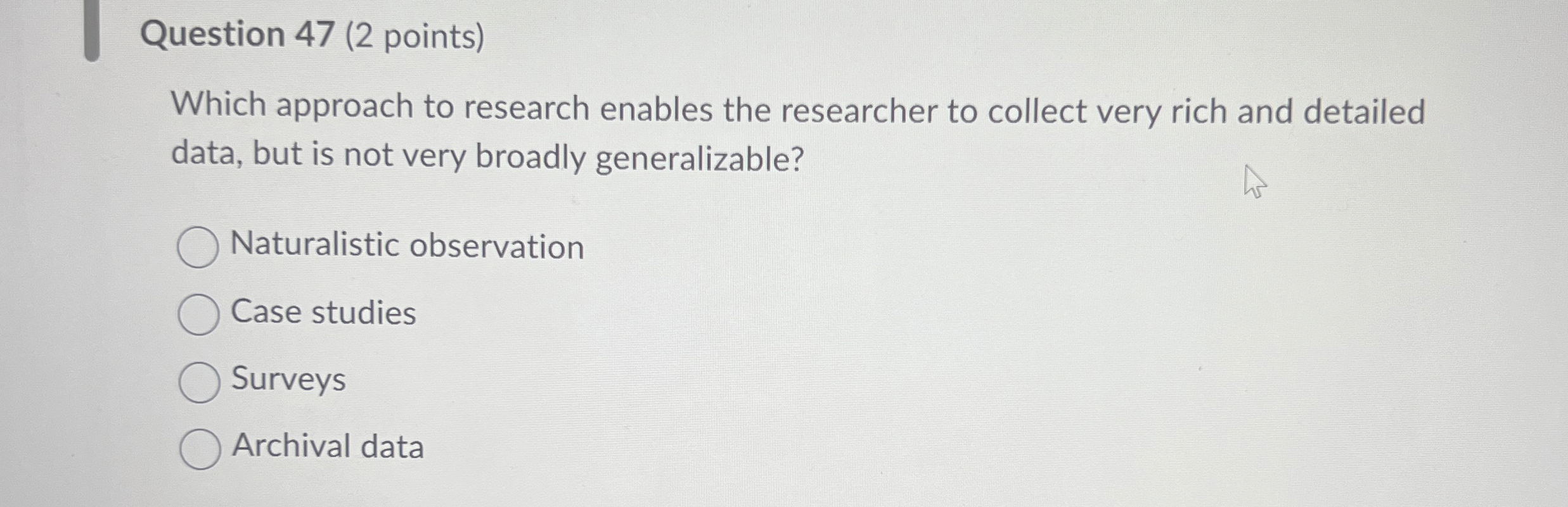 Solved Question 47 (2 ﻿points)Which approach to research | Chegg.com