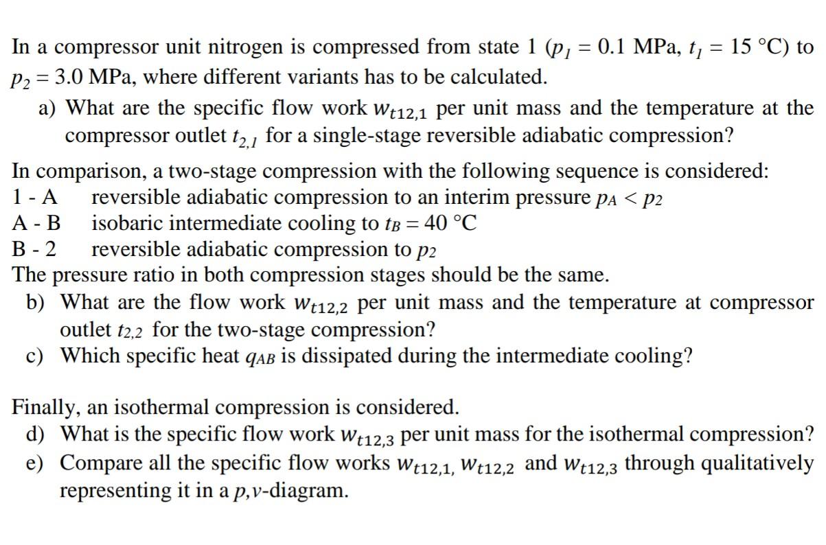 Solved In a compressor unit nitrogen is compressed from | Chegg.com