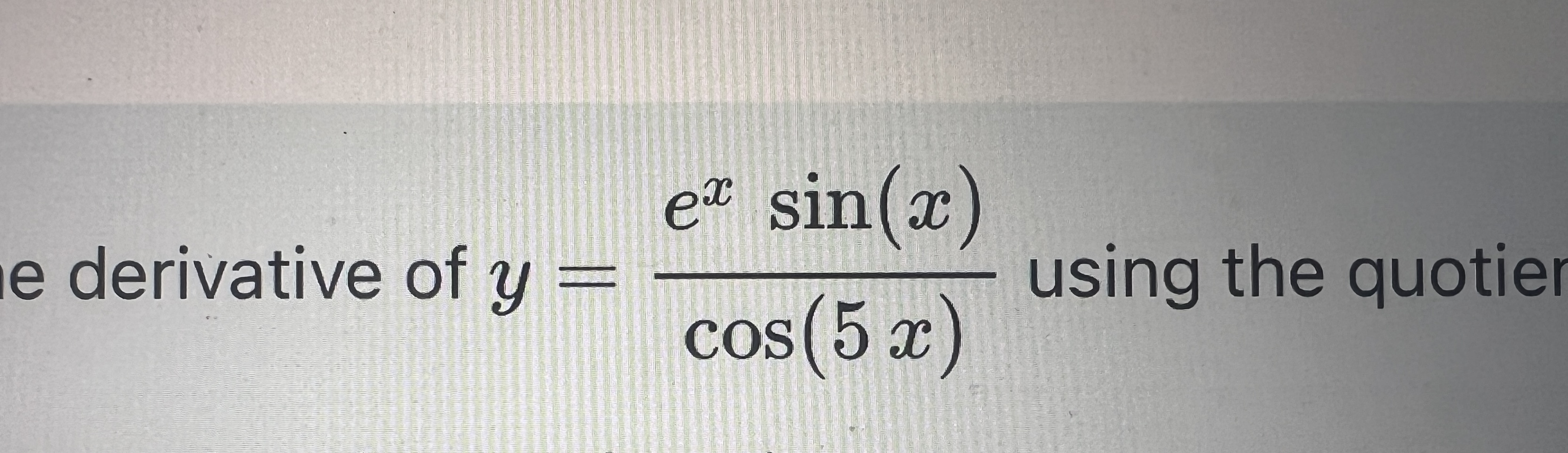 Solved Find the derivative of y=exsin(x)cos(5x) ﻿using the | Chegg.com