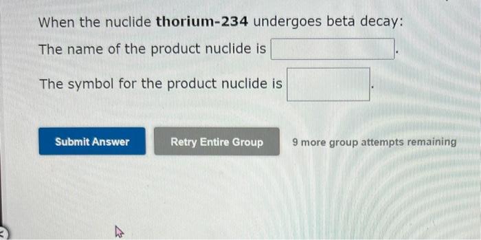 Solved When the nuclide thorium-234 undergoes beta decay: | Chegg.com